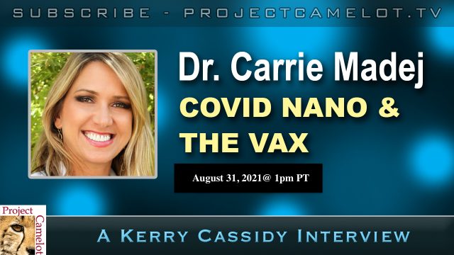 INTERVIEW WITH DR. CARRIE MADEJ: COVID, NANO & THE VAX | PROJECT CAMELOT